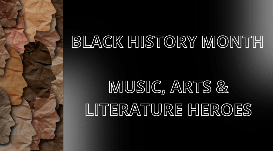 Black History Month - Music, Arts and Literature Heroes | TPP Recruitment